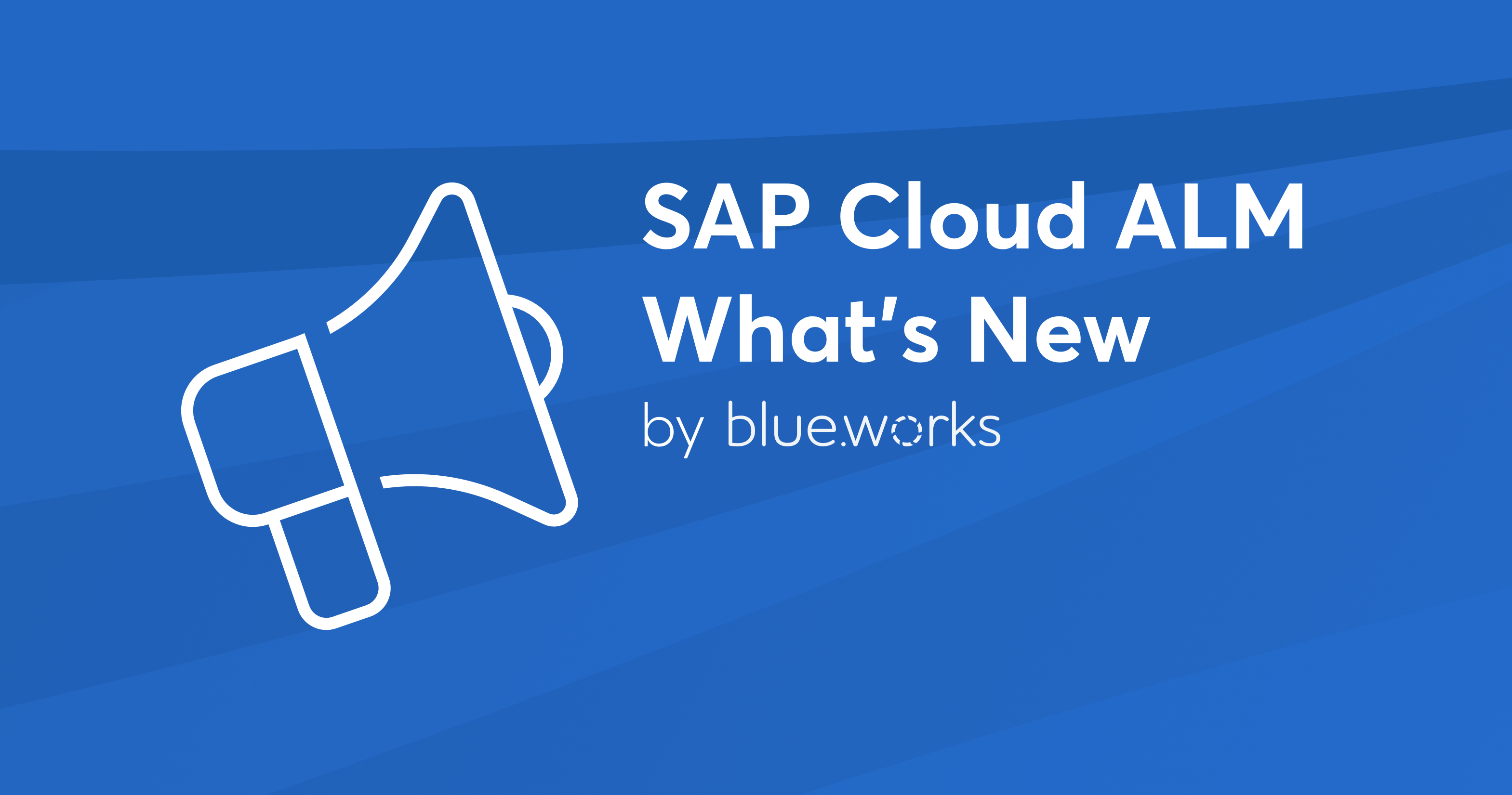 SAP Cloud ALM – What’s New in Week 48 › blue.works